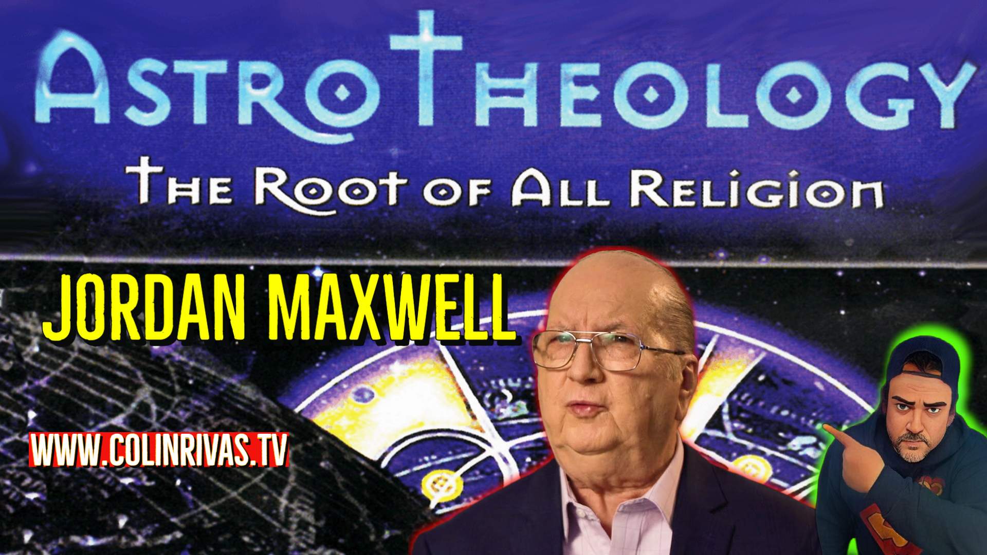 Astrotheology The Root of all Religion with Jordan Maxwell – Colin Rivas TV