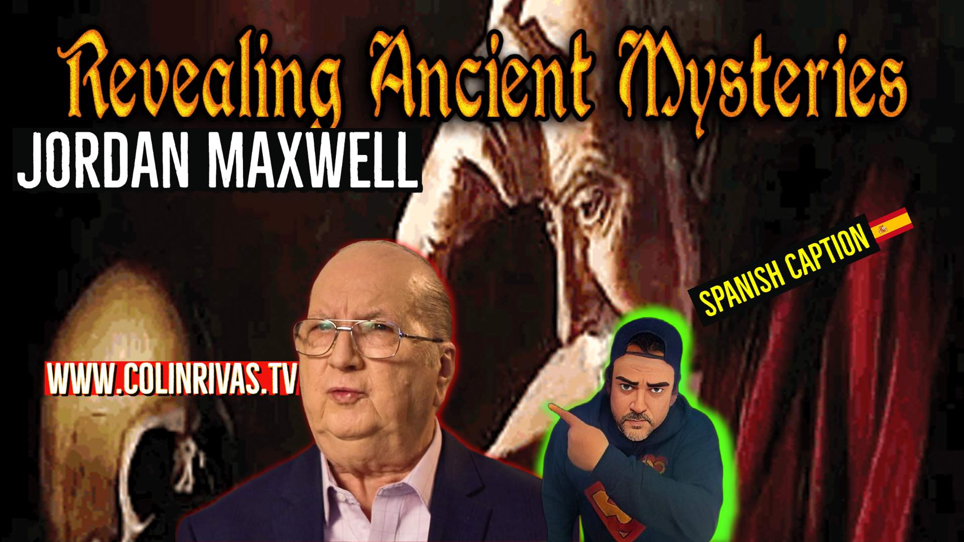 ⚠️Revealing Ancient Mysteries 👁️ with Jordan Maxwell 🇪🇸 – Colin Rivas TV