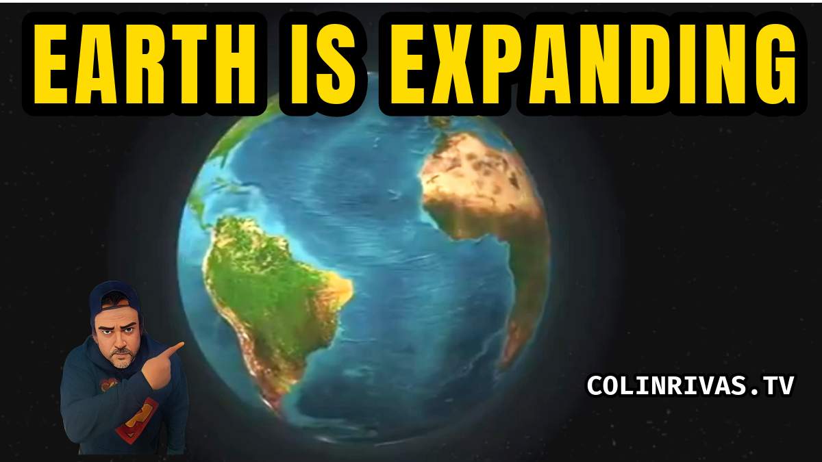 🔴THE EARTH IS EXPANDING : EXPLAINED – Colin Rivas TV